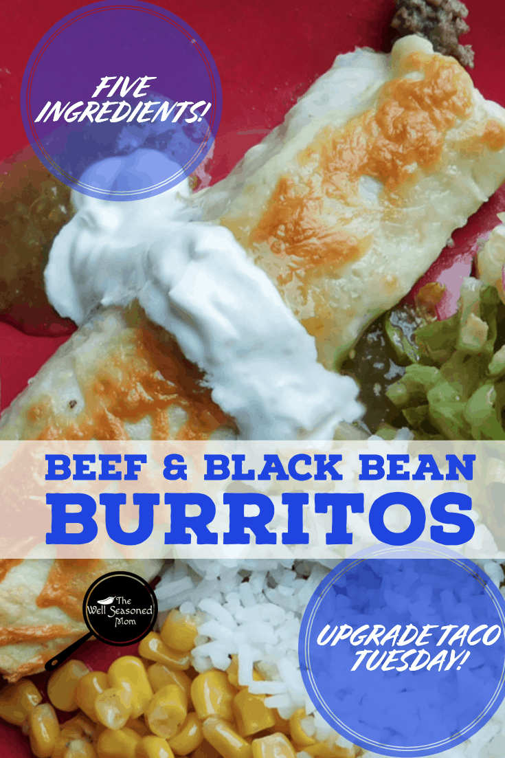 Make Tuesday Easy with Beef & Black Bean Burritos - The Well Seasoned Mom