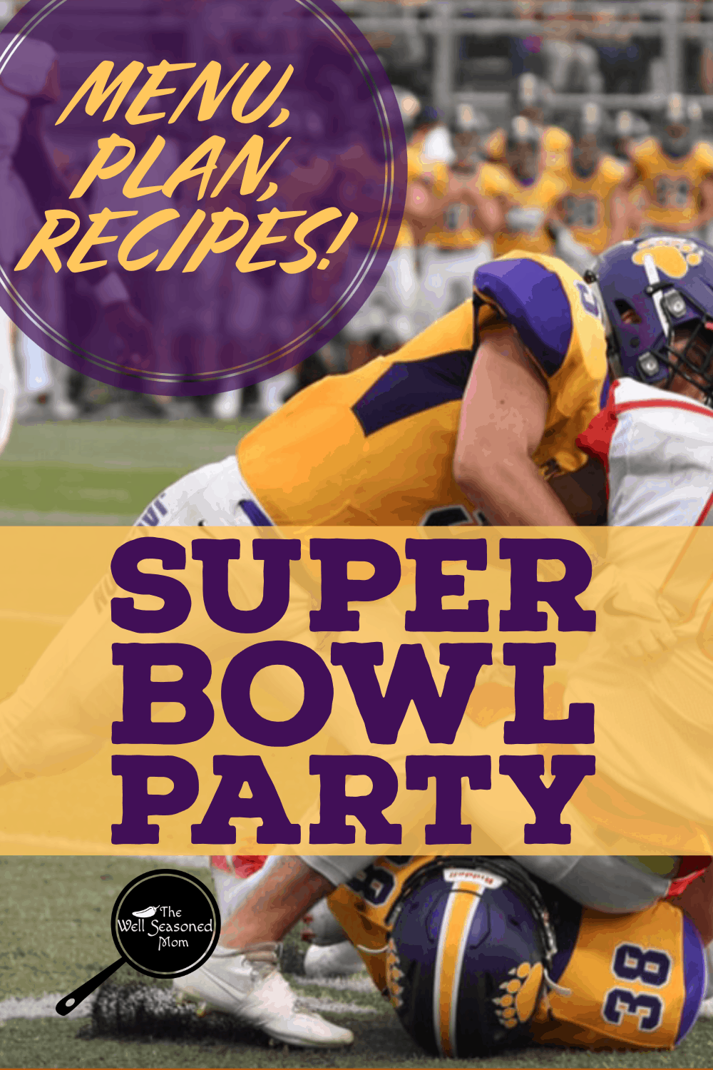 How to Host the Best Super Bowl Party - The Well Seasoned Mom