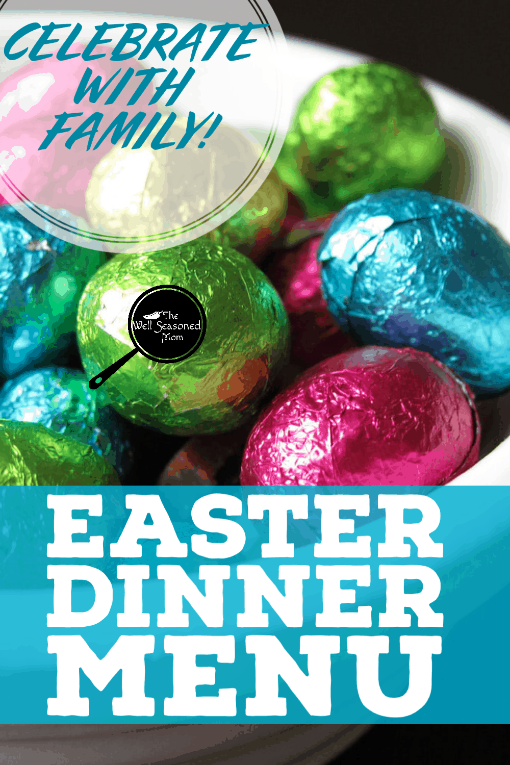 Plan Easter Dinner Today! - The Well Seasoned Mom