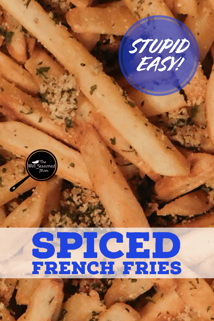 Spiced Fries Will Rock Your World! - The Well Seasoned Mom